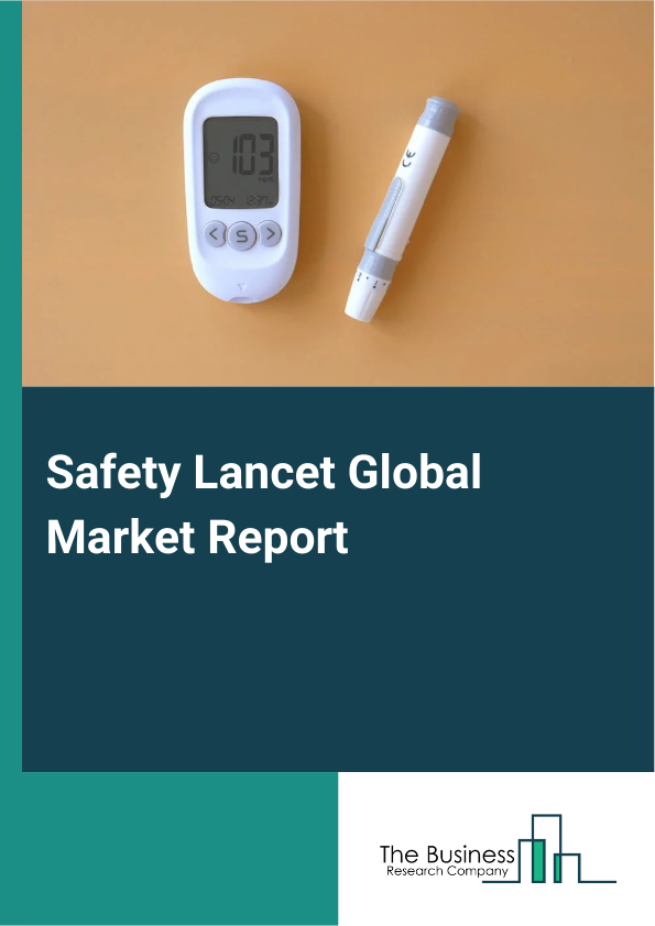 Safety Lancet Market Report 2025 - Size, Share, and Outlook
