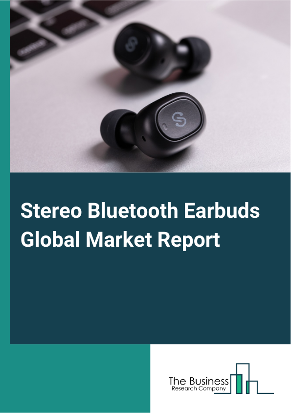 Stereo Bluetooth Earbuds Market Report 2025, Size, Share, Growth